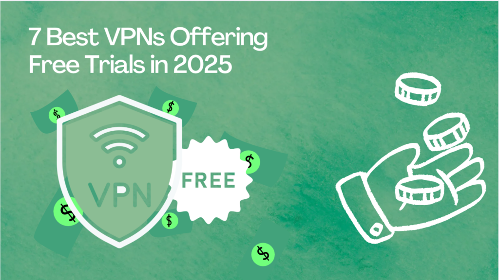Try Before You Trust ─ Best VPN with Free Trial in 2025 - Kiwi Box